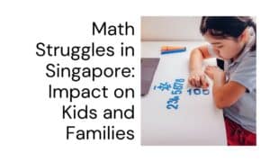 Math Struggles in Singapore: Impact on Kids and Families - Edublox ...