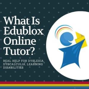 What Is Edublox Online Tutor? Real Help for Dyslexia, Dyscalculia, Learning Disabilities