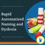 Rapid Automatized Naming and Dyslexia - Edublox Online Tutor