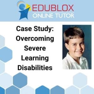 Case Study: Overcoming Severe Learning Disabilities - Edublox Online Tutor