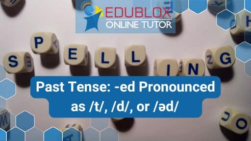 Past Tense: -ed Pronounced as /t/, /d/, or /əd/ - Edublox Online Tutor