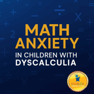 Math Anxiety in Children with Dyscalculia - Edublox Online Tutor