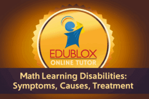 Math Learning Disabilities: Symptoms, Causes, Treatment - Edublox ...
